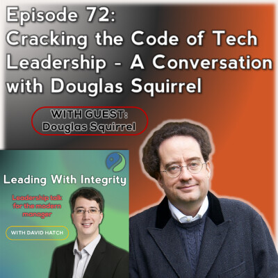 Ep.72: Cracking the Code of Tech Leadership - A Conversation with Douglas Squirrel | Leading ...