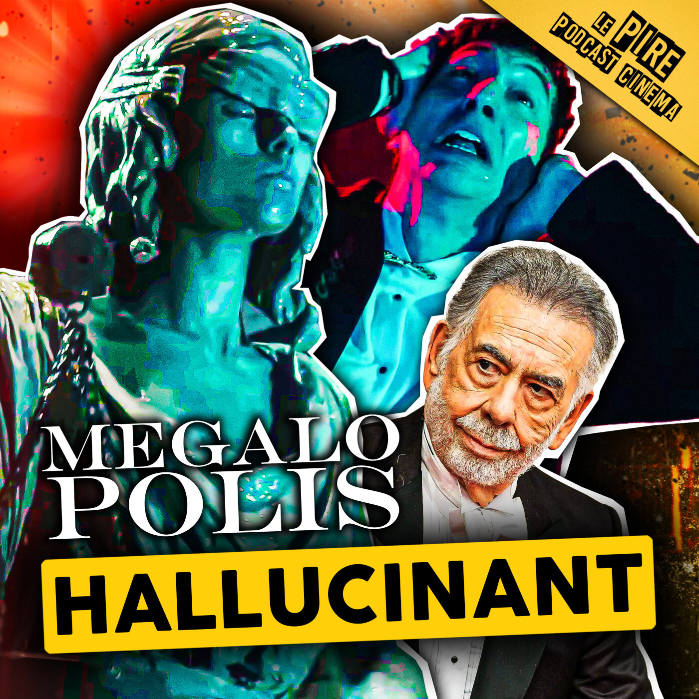 Pourquoi MEGALOPOLIS est une RÉVOLUTION ? ⚡ – Le Pire Podcast Cinéma – Podcast – Podtail