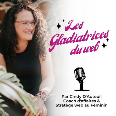 Les Gladiatrices du web | E031 - Évolution & Mindset - Entrevue Avec ...