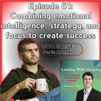 Ep.61: Combining emotional intelligence, strategy, and focus to create ...