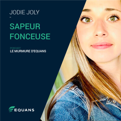 Le murmure d'Equans | Sapeur fonceuse ! - Jodie Joly | Ausha
