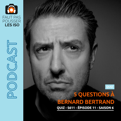 Faut Pas Pousser Les ISO | QUIZ - S611 - 5 questions à Bernard Bertrand | Ausha