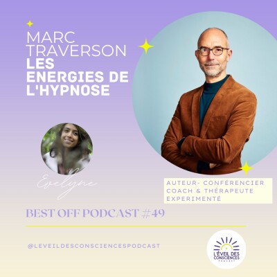 -REDIFF- Best-Of #49 Les Energies de l'hypnose, Marc Traverson | L'Eveil des Consciences