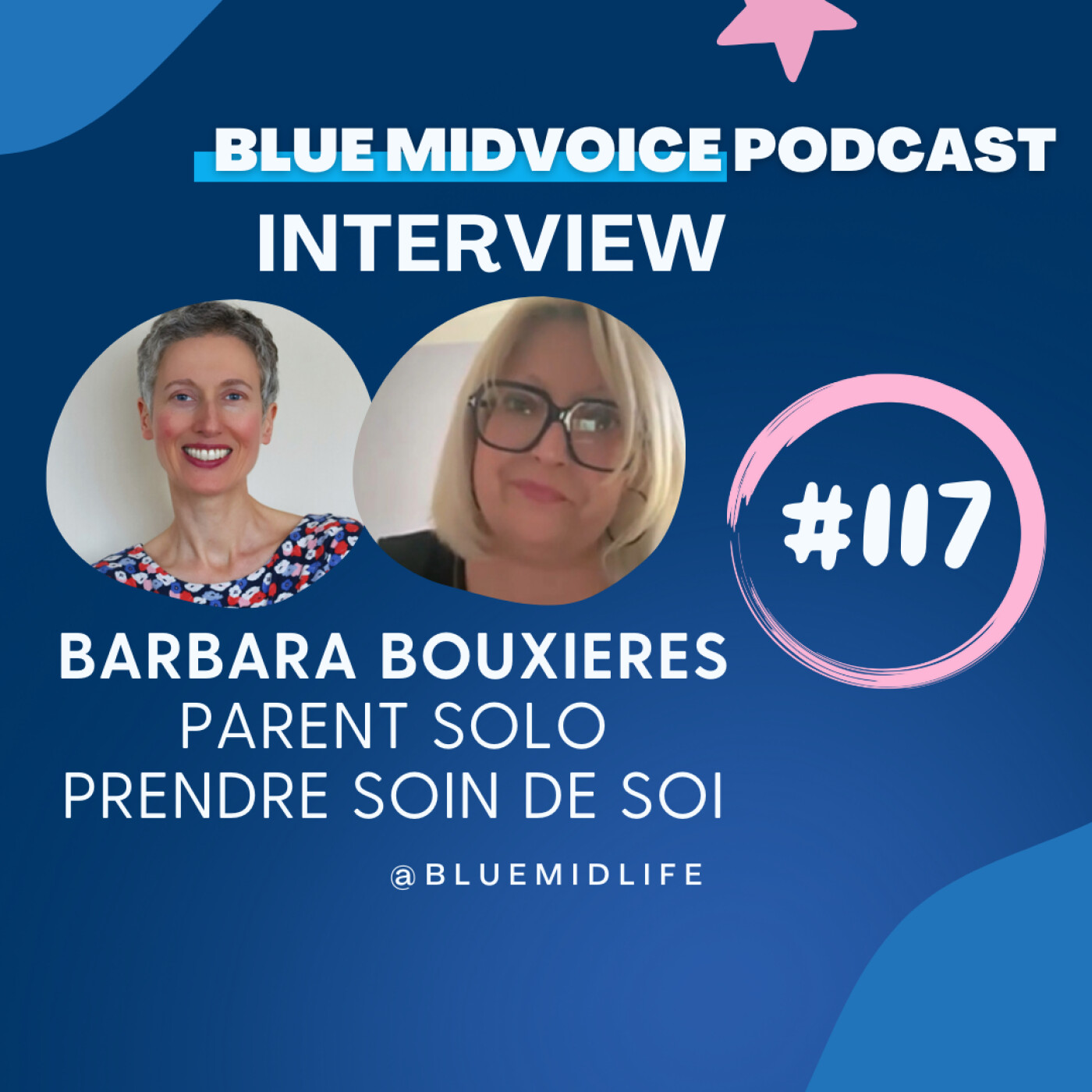 BLUE MIDVOICE EPISODE 117 : BARBARA BOUXIERES –PARENT SOLO : PRENDRE ...