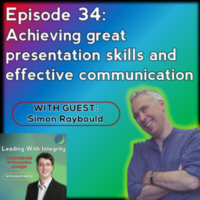 Leading with integrity: Leadership talk | Ep.34: Achieving great ...