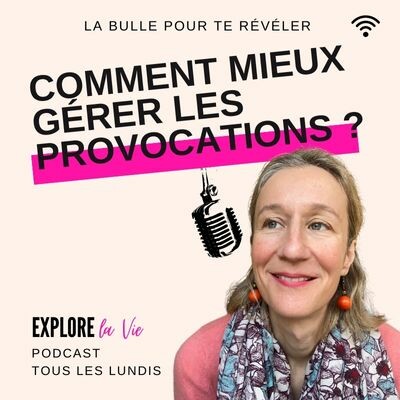 Explore la vie | Faire face aux provocations verbales grâce au self ...