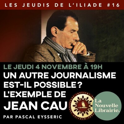 Institut Iliade | Les Jeudis de l'ILIADE #16 : L'exemple de Jean Cau ...