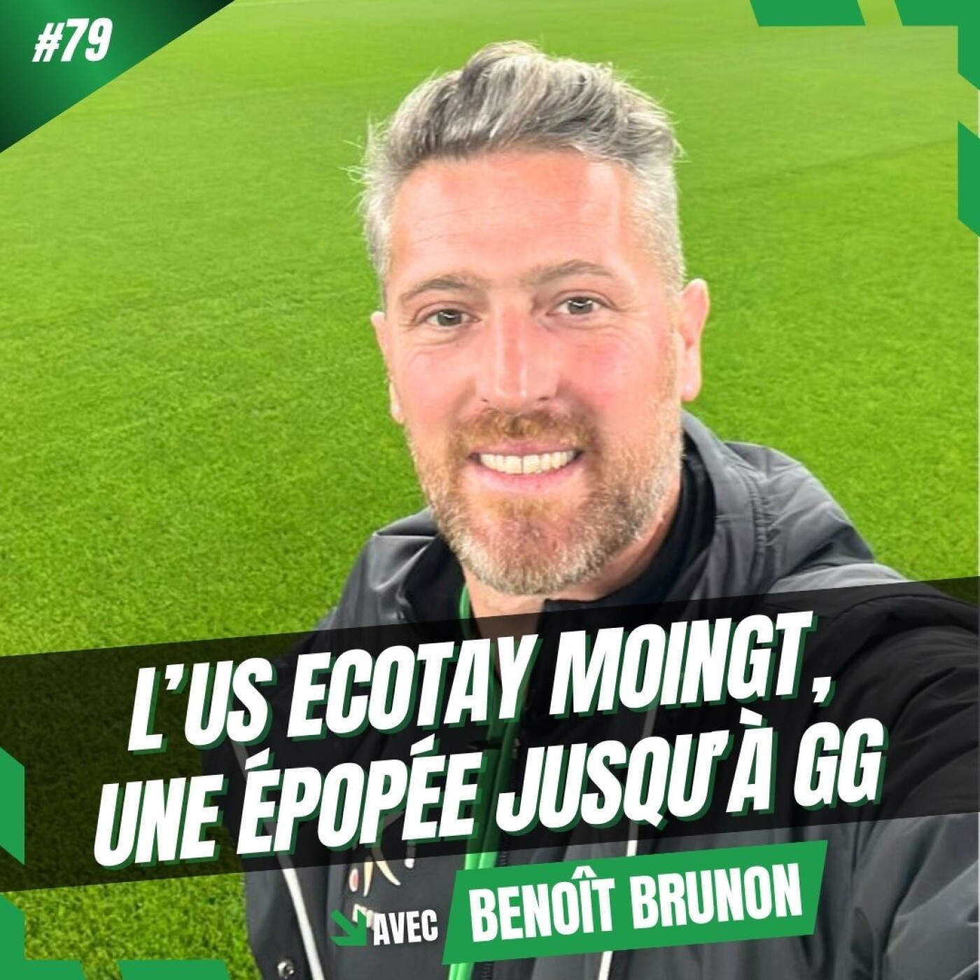 #79 Benoît Brunon et l’épopée de l’US Ecotay Moingt jusqu’à Geoffroy ...